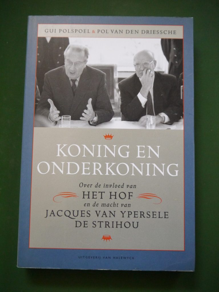 Bouquinerie Belgicana +++ Koning en onderkoning, Gui Polspoel & Pol van ...