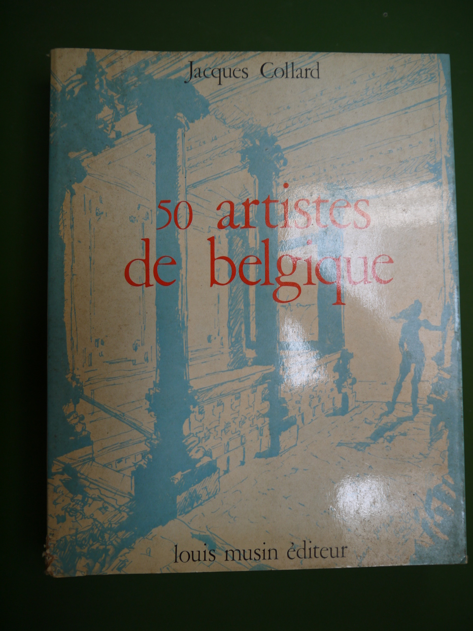 Bouquinerie Belgicana +++ 50 artistes de Belgique, Jacques Collard ...
