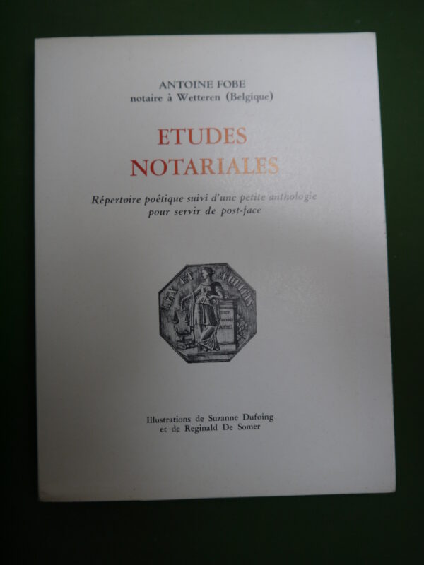 Bouquinerie Belgicana +++ Etudes notariales, Antoine Fobe, snoeck ...
