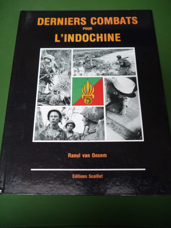 Bouquinerie Belgicana +++ Derniers combats pour l'Indochine, Raoul van ...