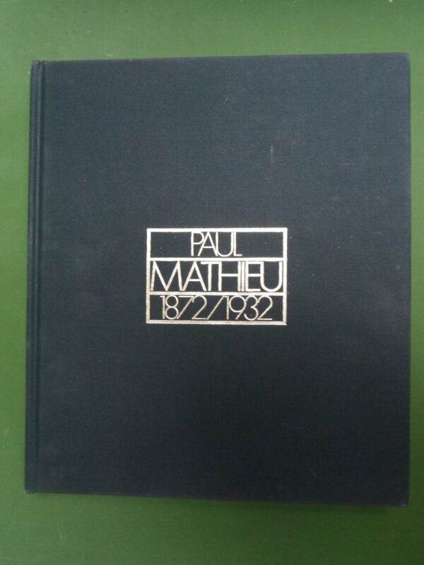 Bouquinerie Belgicana +++ Paul Mathieu 1872-1932, Patrick & Viviane ...