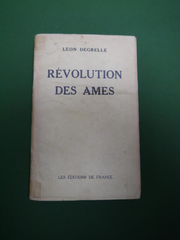 Bouquinerie Belgicana +++ Révolution des âmes, Léon Degrelle, éditions ...